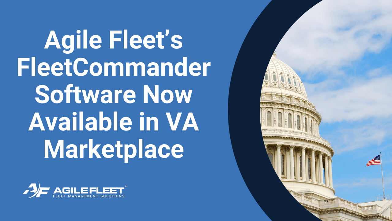 Agile Fleet’s FleetCommander Software Now Available in VA Marketplace